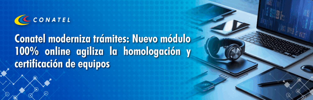 Conatel moderniza trámites: Nuevo módulo 100% online agiliza la ...